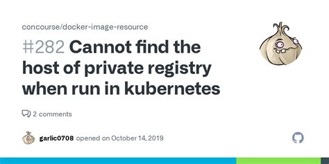 Cannot Find The Host Of Private Registry When Run In Kubernetes · Issue 282 · Concourse Docker