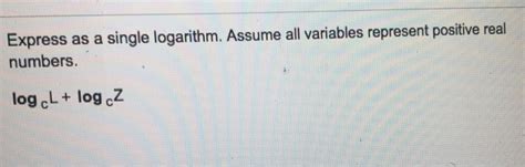 Solved Express As A Single Logarithm Assume All Variables