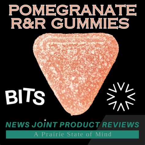 Review Pomegranate Randr Gummies By Bits Illinois News Joint