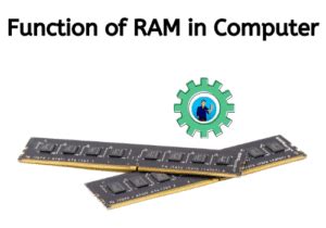 What Is The Function Of RAM In Computer