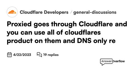 Proxied Goes Through Cloudflare And You Can Use All Of Cloudflares Product On Them And Dns Only