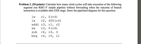 Problem 2 20 Points Calculate How Many Clock Cycles Will Take Execution Of The Following