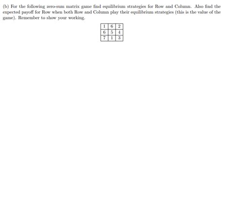 Solved B For The Following Zero Sum Matrix Game Find