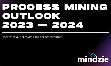 Mindzie Inc Ai Driven Process Mining And Automation On Linkedin Process Mining Outlook 2023