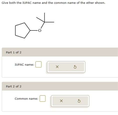 Solved Give Both The Iupac Name And The Common Name Of The Ether Shown