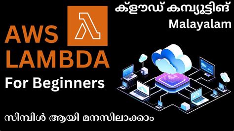 Aws Lambda Explained For Beginners In Malayalam Aws Cloud Computing Malayalam Tutorial Series
