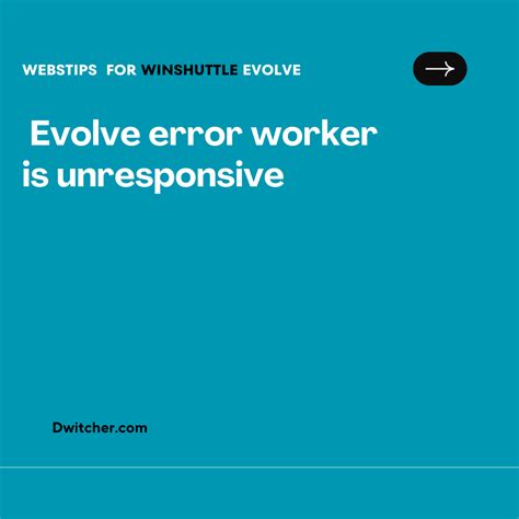 Error Worker Is Unresponsive Dwitcher Technology