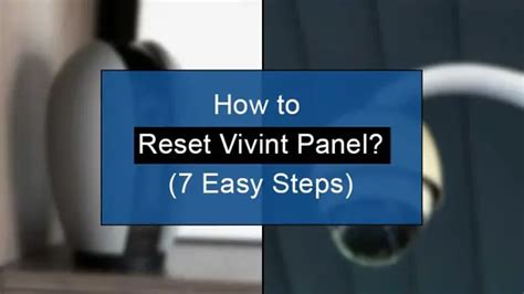 Unlock The Power Of Your Vivint Panel A Step By Step Guide To Resetting Your System