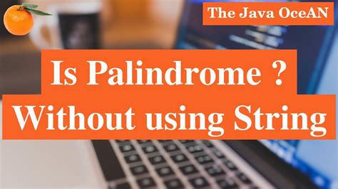 check if a number is palindrome without using string in java youtube