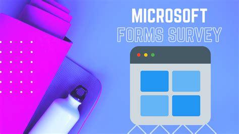 Master Microsoft Forms Step By Step Guide To Creating Surveys