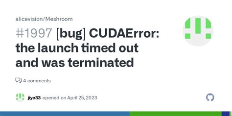 Bug Cudaerror The Launch Timed Out And Was Terminated · Issue 1997
