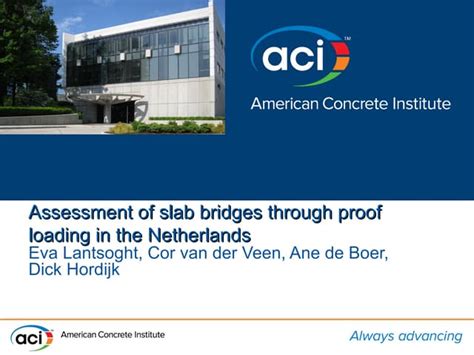 Assessment Of Slab Bridges Through Proof Loading In The Netherlands Ppt Civil Engineering