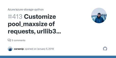 Customize Poolmaxsize Of Requests Urllib3 Connection Pool · Issue 413 · Azureazure Storage