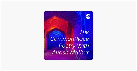 ‎the Commonplace Poetry With Akash Mathur On Apple Podcasts