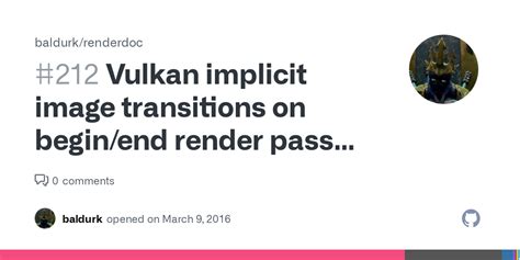Vulkan Implicit Image Transitions On Beginend Render Pass Not Accounted For · Issue 212