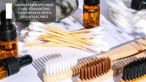 Aromatherapy Oral Care Enhancing Toothpaste With Essential Oils