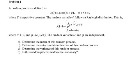 Solved A Random Process Is Defined As Xtξcosβtφ−∞