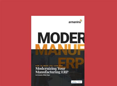 How To Make The Case For Modernizing Your Manufacturing Erp The Salesmark