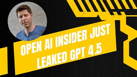 Open Ai Insider Just Leaked Gpt 45 Open Ai Master