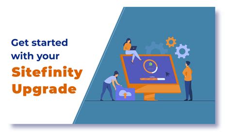 How To Plan And Prepare Your Sitefinity Upgrade
