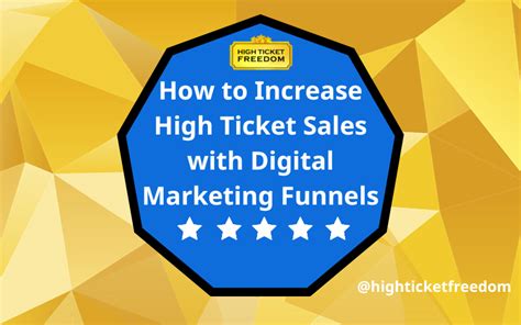How To Increase High Ticket Sales With Digital Marketing Funnels High