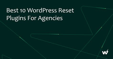 Best 10 Wordpress Reset Plugins For Agencies Instawp