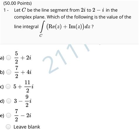 Solved 1 Let C Be The Line Segment From 2i To 2 I In