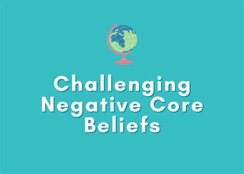 Negative Core Beliefs What They Are And How To Challenge Them Negative