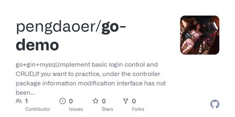 Github Pengdaoergo Demo Goginmysqlimplement Basic Login Control And Crudif You Want To
