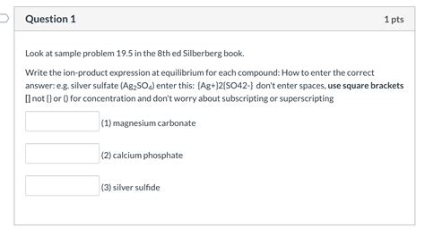 Solved Question 1 1 Pts Look At Sample Problem 19 5 In The Chegg Com