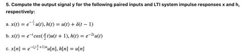 Solved 5 Compute The Output Signal Y For The Following Chegg