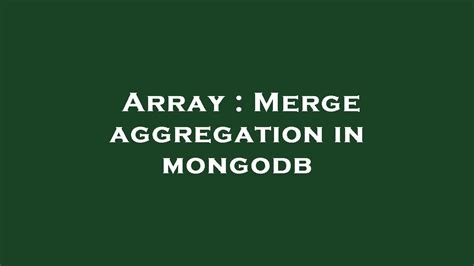 Array Merge Aggregation In Mongodb Youtube
