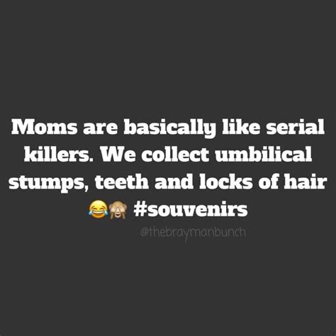 Pin By Caroline Hyatt On Chat Mother Quotes Funny Facts Mom Life