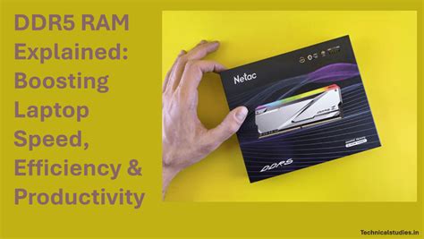Ddr5 Ram Explained Boosting Laptop Speed Efficiency And Productivity