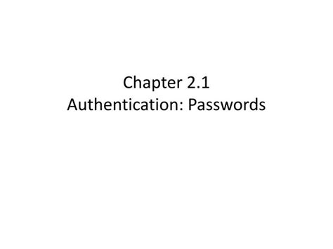 Ppt Chapter 21 Authentication Passwords Powerpoint Presentation Free Download Id2072961
