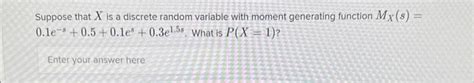 Solved Suppose That X Is A Discrete Random Variable With