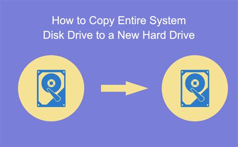 Steps To Copy Entire System Disk Drive To A New Hard Drive