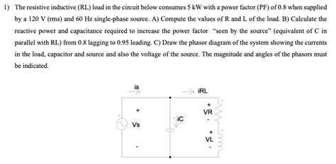 Solved The Resistive Inductive RL Load In The Circuit Chegg