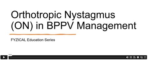 Orthotropic Nystagmus And Bppv When Observing Nystagmus During Testing Bppv Or Other You