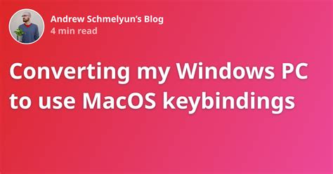 Converting My Windows Pc To Use Macos Keybindings Andrew Schmelyun