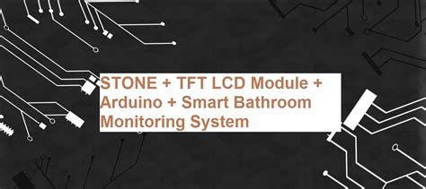 Stone Tft Lcd Module Arduino Smart Bathroom Monitoring System