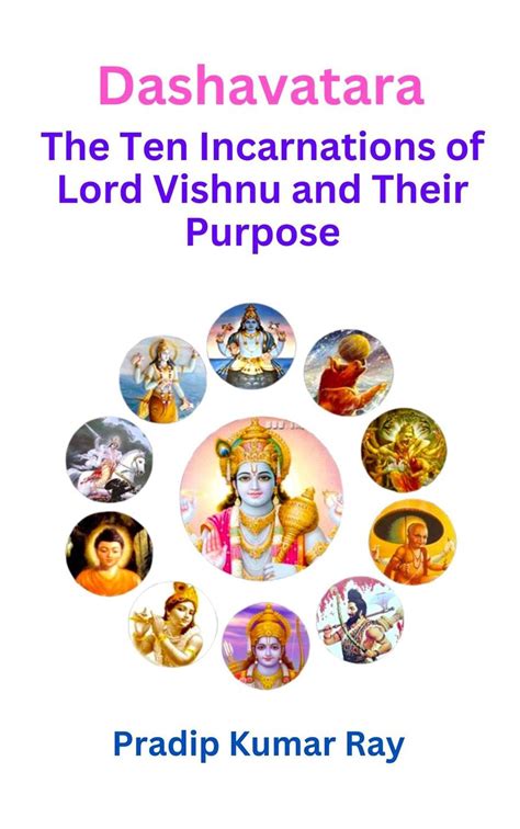 Dashavatara The Ten Incarnations Of Lord Vishnu And Their Purpose Ebook By Pradip Kumar Ray