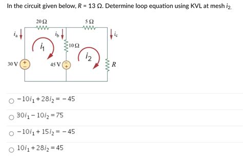 Solved In the circuit given below R Ω Determine loop Chegg com