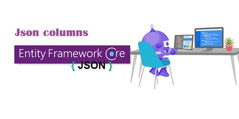 Ef Core 7 Json Columns Dev Community