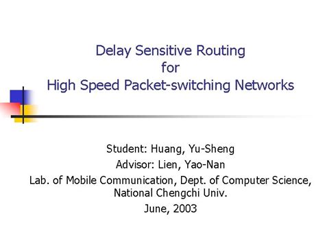 Delay Sensitive Routing For High Speed Packetswitching Networks