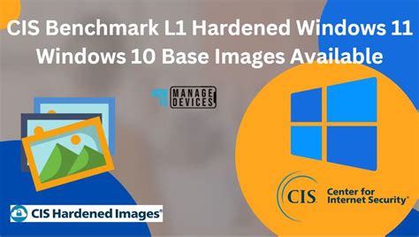Cis Benchmark L1 Hardened Windows 11 Windows 10 Base Images Available Anoop Nair
