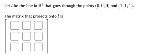 Solved Let L Be The Line In R That Goes Through The Chegg Com