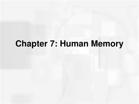 PPT Chapter 7 Human Memory PowerPoint Presentation Free Download ID 6067896