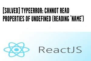 Solved TypeError Cannot Read Properties Of Undefined Reading Name