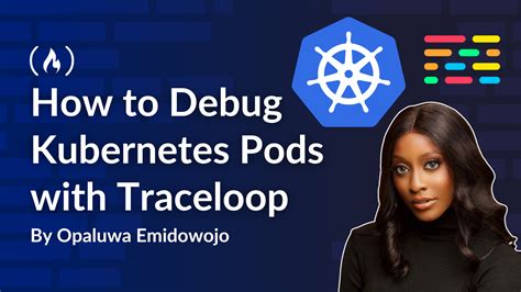 How To Debug Kubernetes Pods With Traceloop A Complete Beginners Guide
